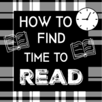 How to Find Time to Read ~ White Arrows Home