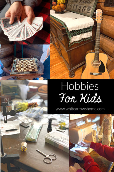 Great Hobbies for Kids ~ White Arrows Home