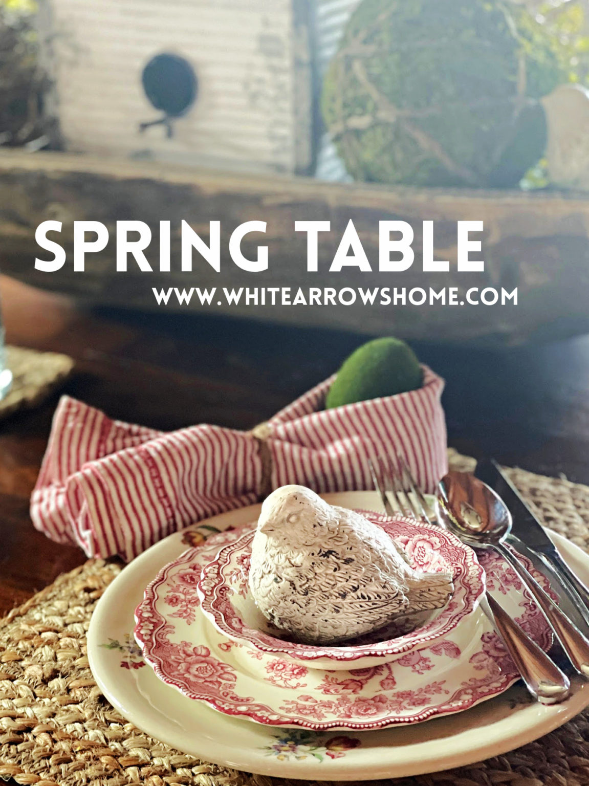 Spring Bird House Tablescape ~ White Arrows Home