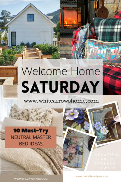 Welcome Home Saturday | Gardens, Books & Bedrooms ~ White Arrows Home