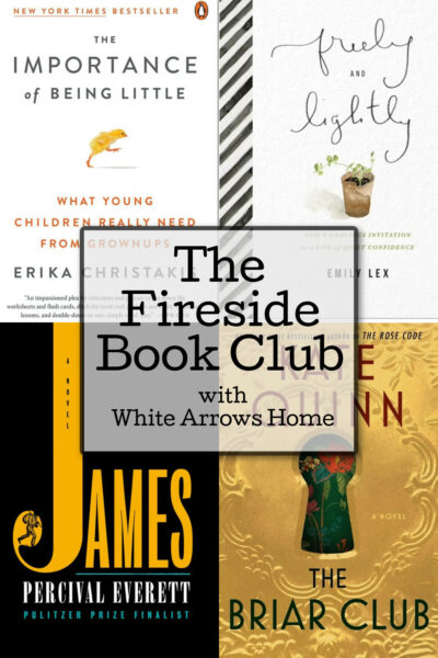 This Month's Books to Read: Fireside Book Club No. 57 ~ White Arrows Home